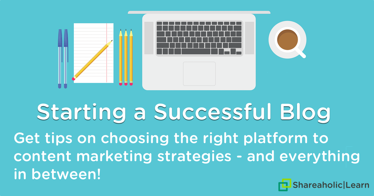 Starting a Successful Blog | Learn Content Marketing