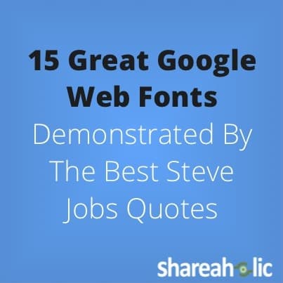 15 Great Google Web Fonts Demonstrated By The Best Steve Jobs Quotes ...